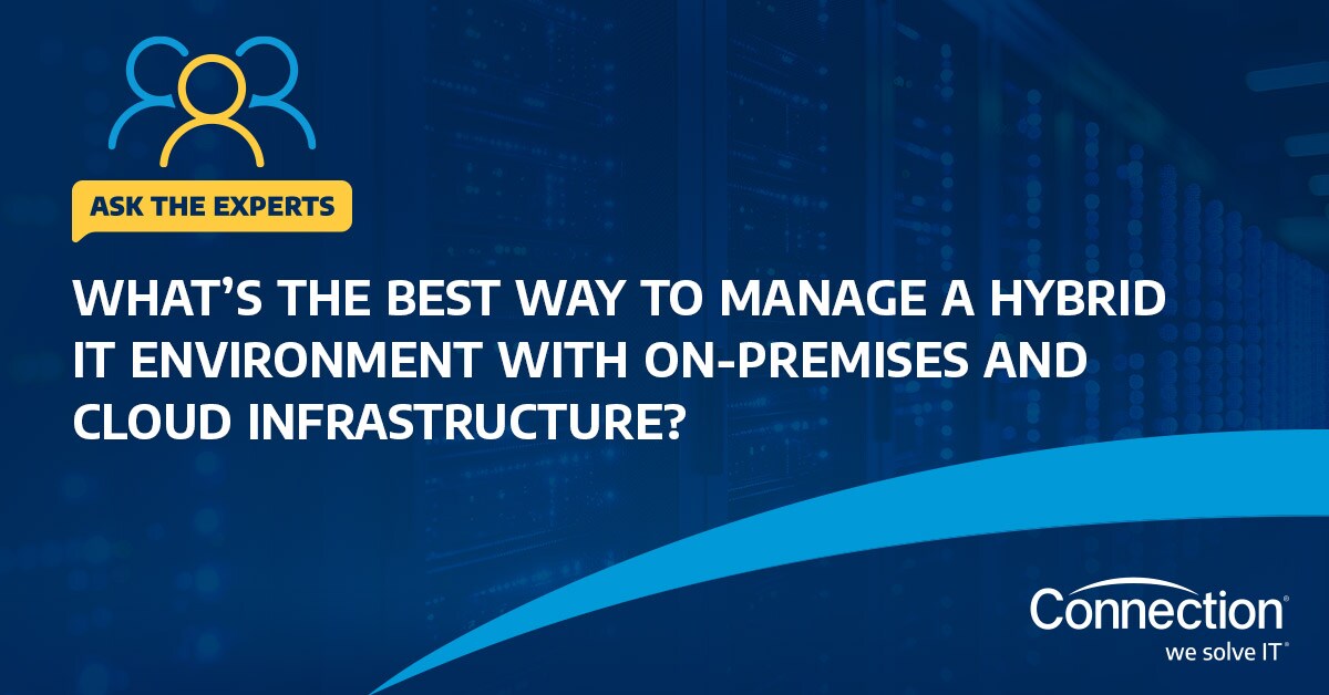 What’s the Best Way to Manage a Hybrid IT Environment with On-premises ...